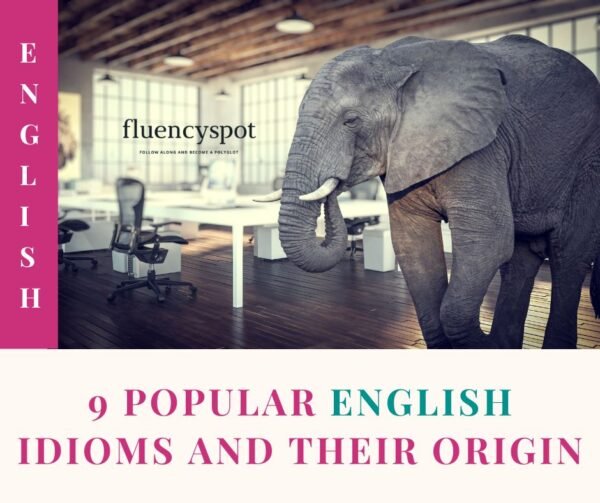 9 Popular English Idioms And How They Came To Life - FluencySpot.com