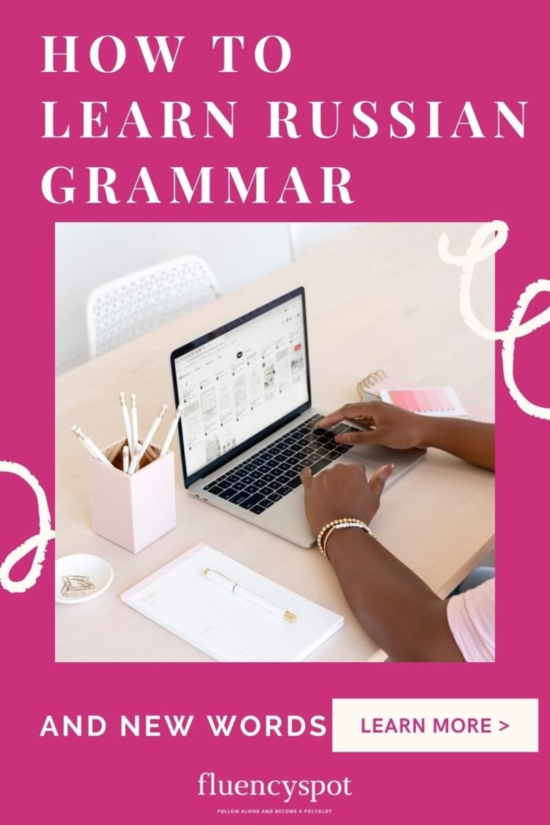 How to learn Russian grammar and new words - Fluency Spot