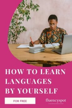 How To Learn Languages By Yourself - FluencySpot.com