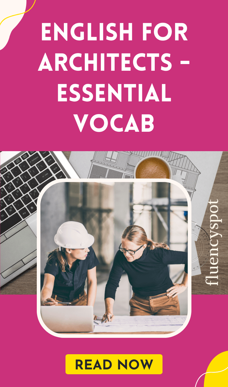 Essential English Vocabulary For Architect - FluencySpot.com