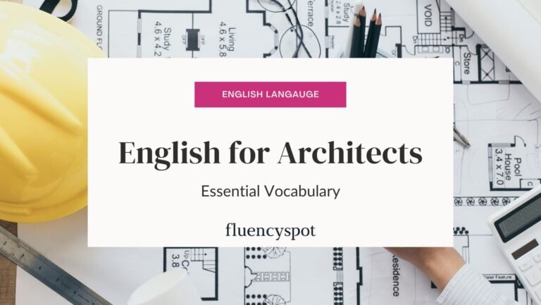 Essential English Vocabulary For Architect - FluencySpot.com